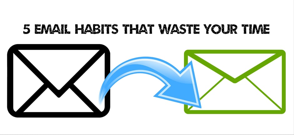5 Email Habits That Waste Your Time